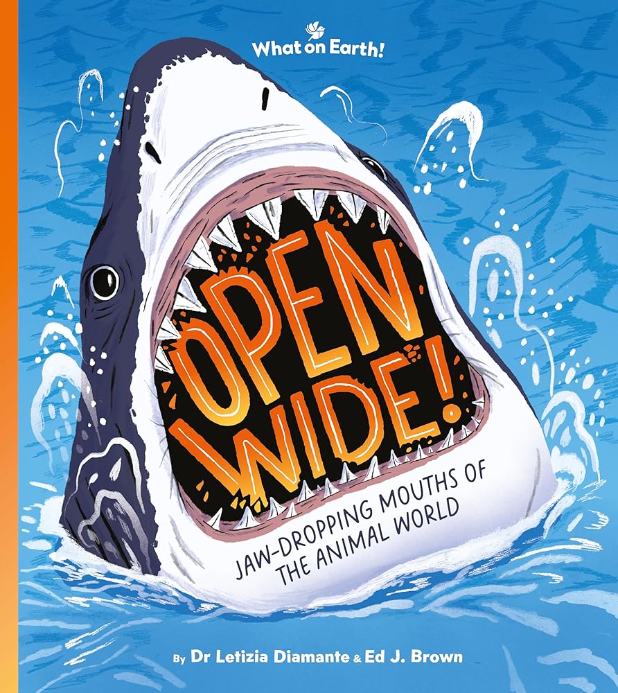 Open Wide!: Shark Teeth, Cat Tongues, Frog Spit, and Other Jaw-Droppin ...