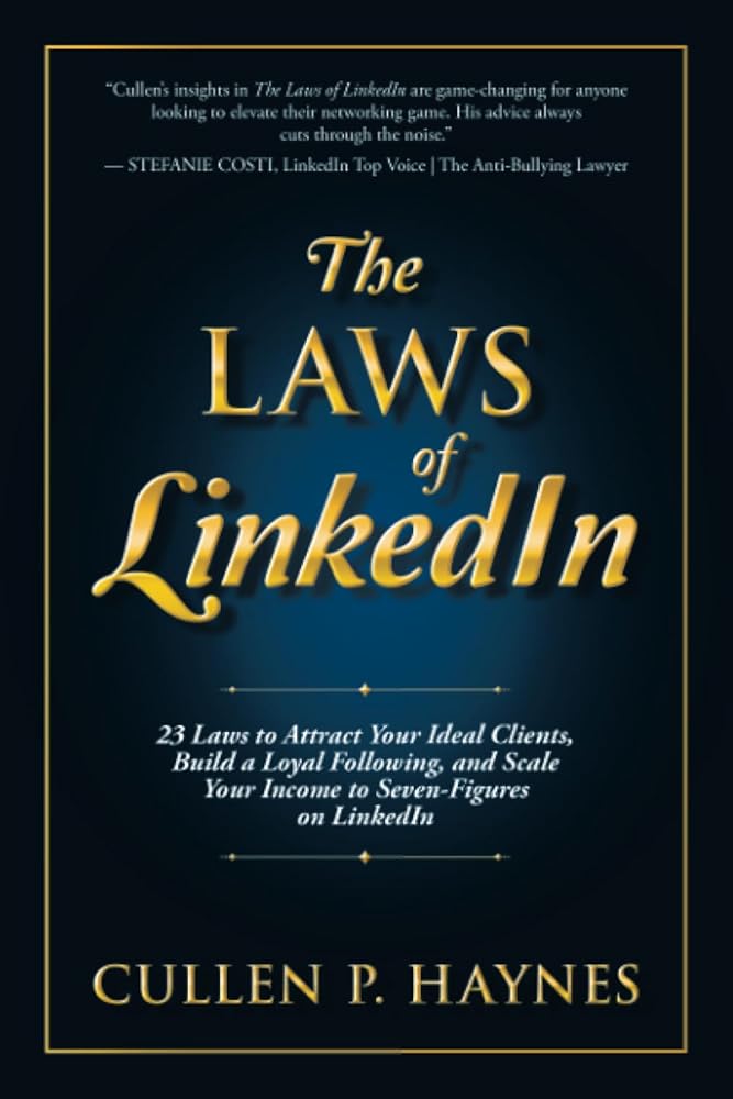 The Laws of LinkedIn: 23 Laws to Attract Your Ideal Clients, Build a L – The Little Lost Bookshop