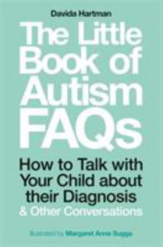 The Little Book of Autism FAQs - How to Talk with Your Child about The ...